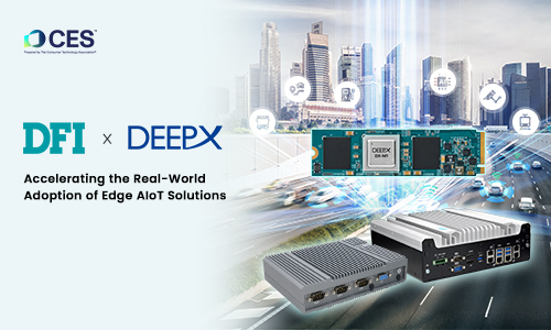 DFI and DEEPX Unveil Revolutionary Edge AI at CES 2025 to Power Smart ...
